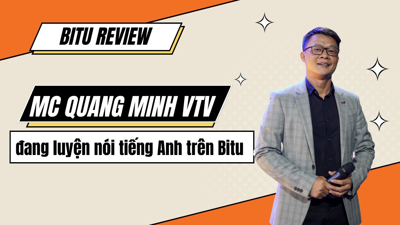 BITU REVIEW | BTV QUANG MINH VTV CHỌN BITU LÀ GIẢI PHÁP CHÂN ÁI ĐỂ ...