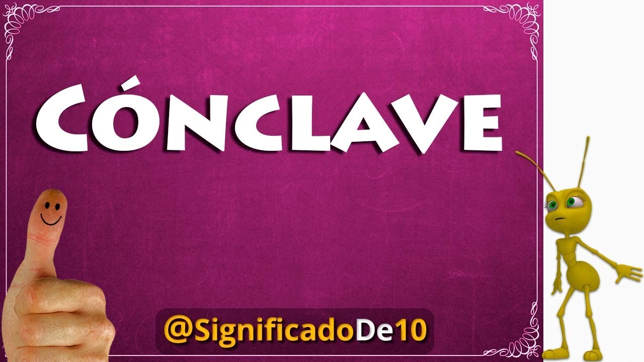 Cónclave Definición 💥 Significado de Cónclave - YouTube