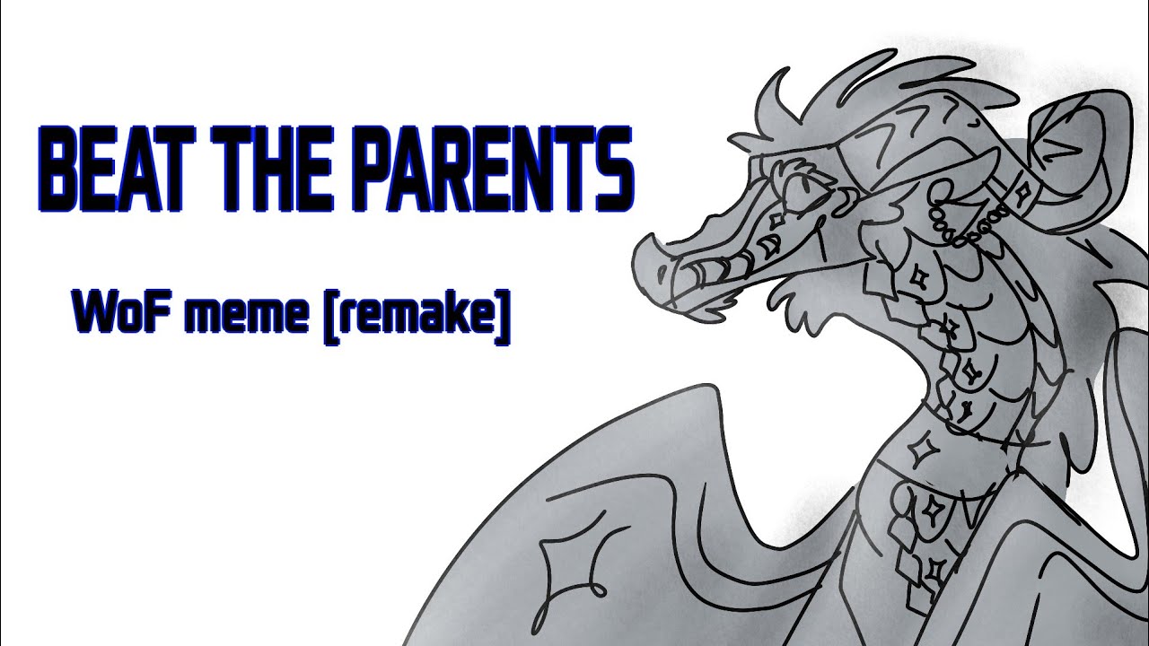 BEAT THE PARENTS [WoF meme] [remake] - YouTube