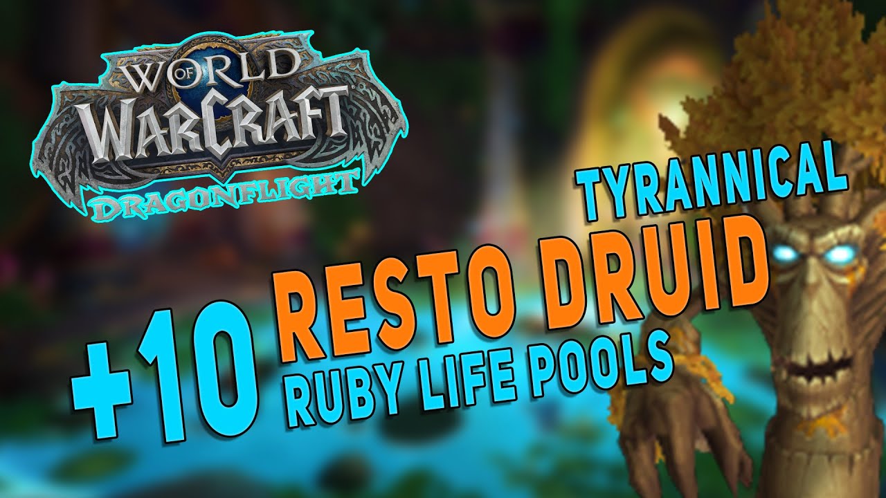 Season 4 Resto Druid M+ Gameplay | +10 Ruby Life Pools | Dragonflight ...