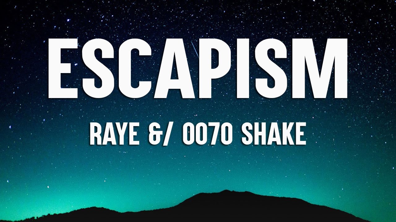 Escapism - RAYE & 070 Shake / Lyrics - YouTube