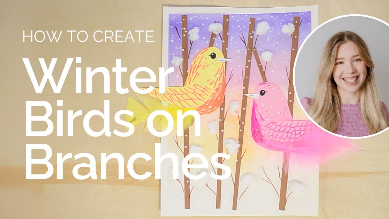 How to Create Winter Birds on Branches - Kids Art Project Tutorial ...