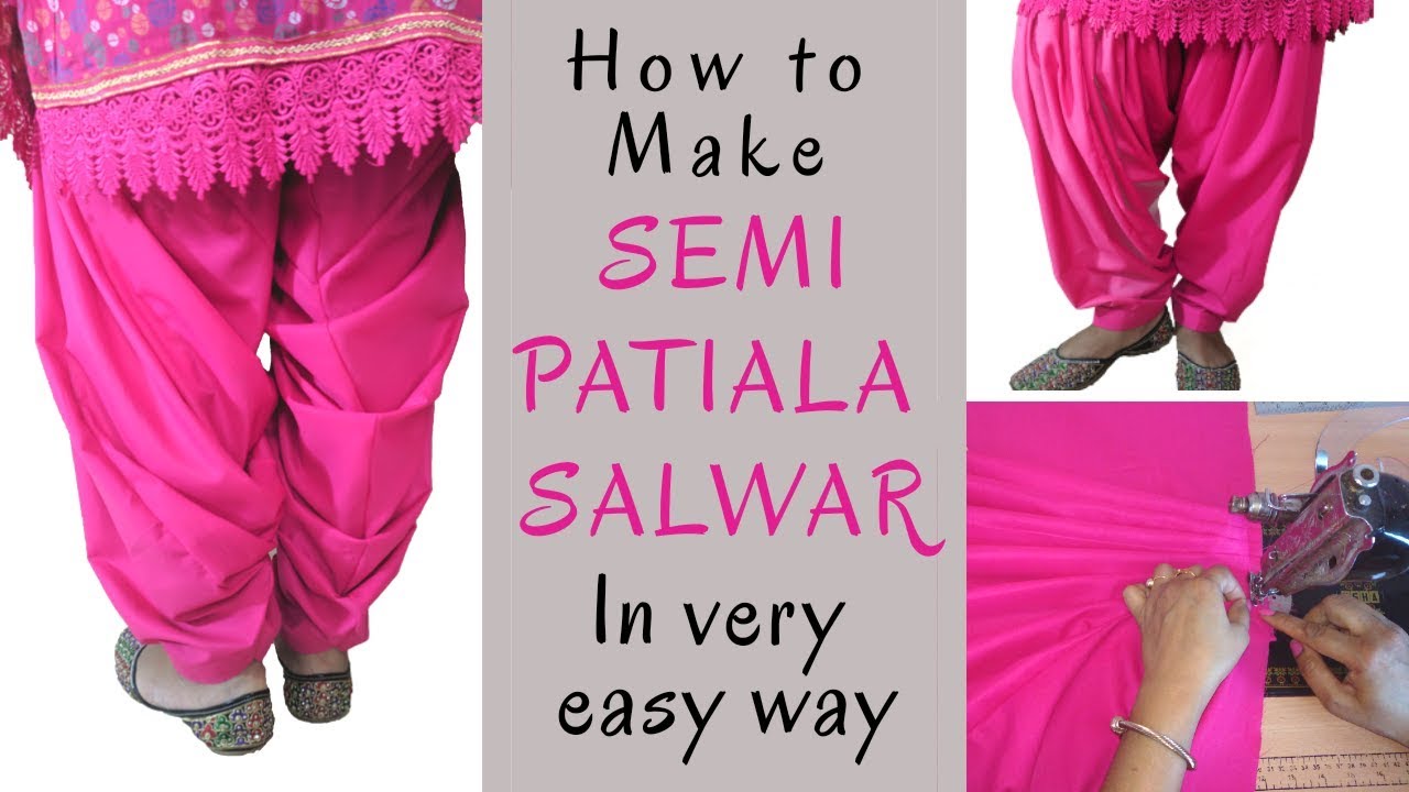 Semi patiala salwar making in very easy way | cutting and stitching ...