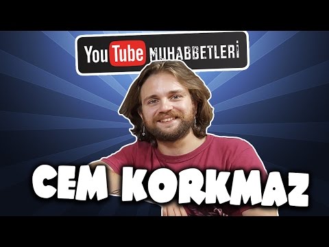 CEM KORKMAZ - YouTube Muhabbetleri #26