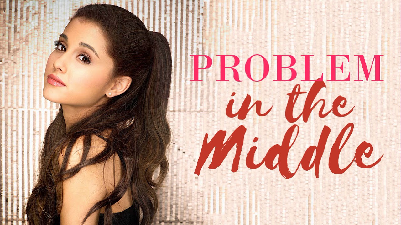 The Middle/ Problem (MASHUP) Zedd, Maren Morris, Ariana Grande, Iggy ...