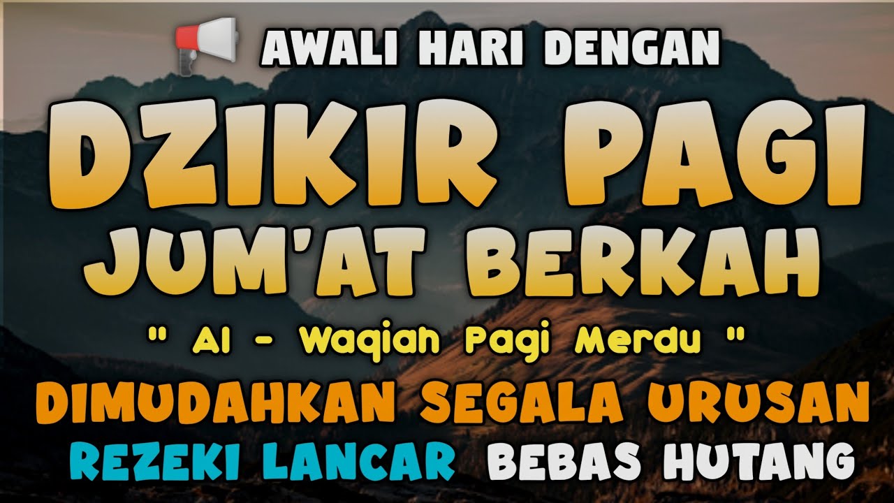 DZIKIR PAGI HARI JUMAT PEMBUKA PINTU REZEKI | ZIKIR PEMBUKA PINTU ... DZIKIR PAGI HARI JUMAT PEMBUKA PINTU REZEKI | ZIKIR PEMBUKA PINTU ...
