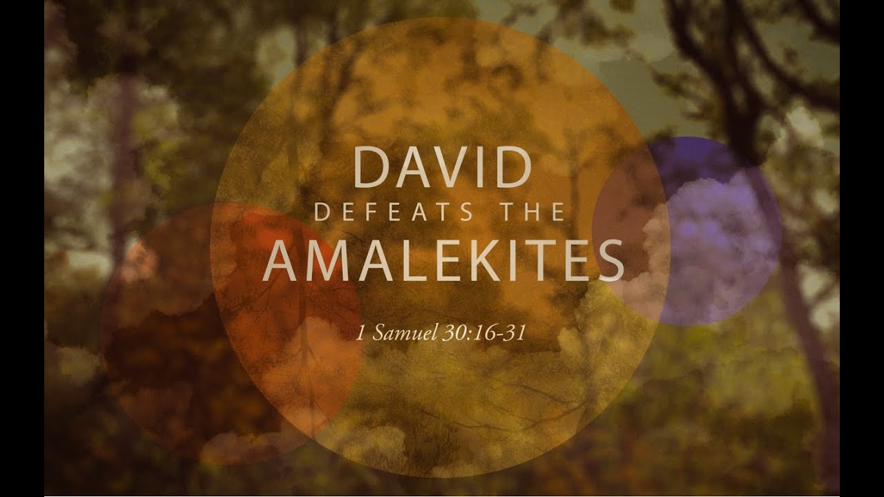 David Defeats the Amalekites (1 Samuel 30:16-31) - 1 Samuel 30:16-31 ...