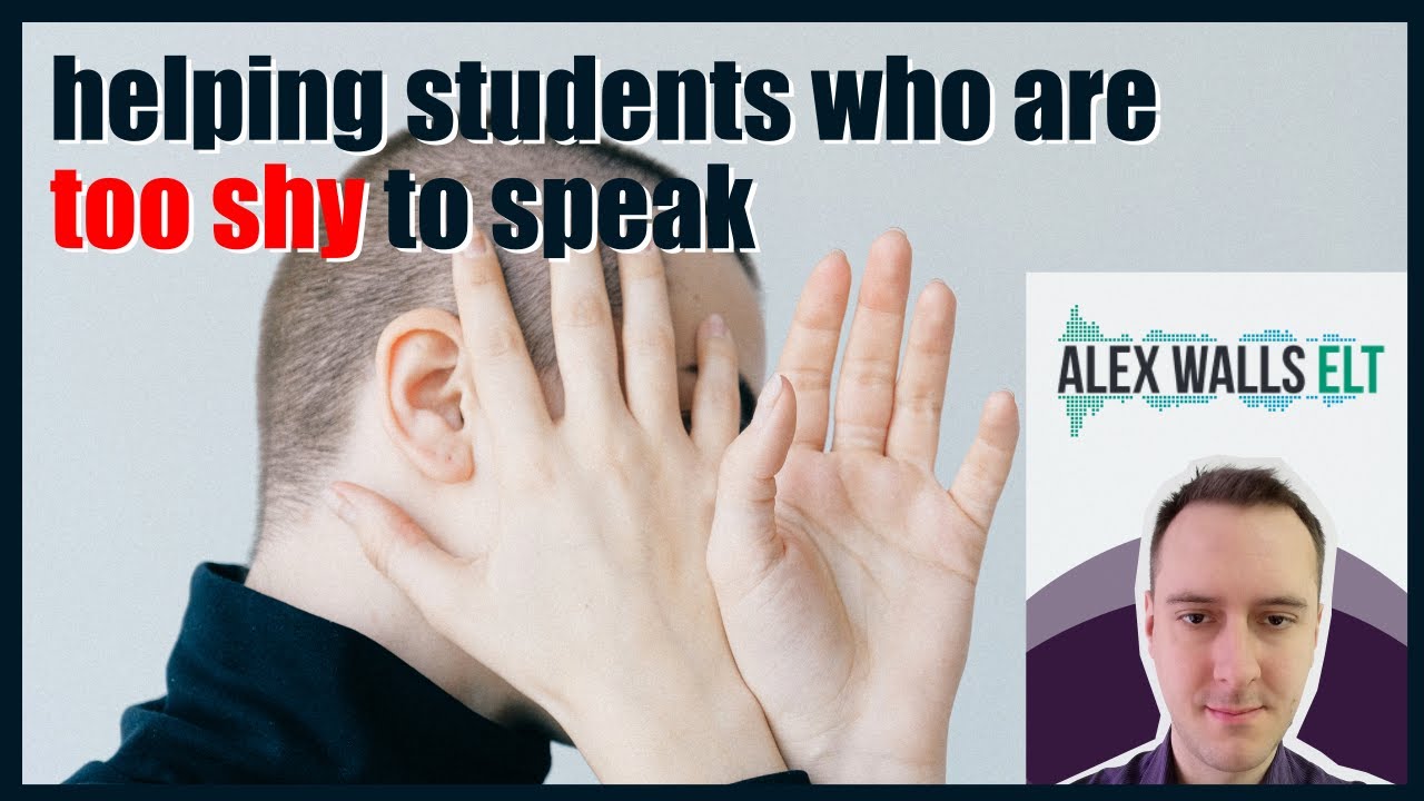 Helping students who are too shy to speak - xenoglossophobia - YouTube