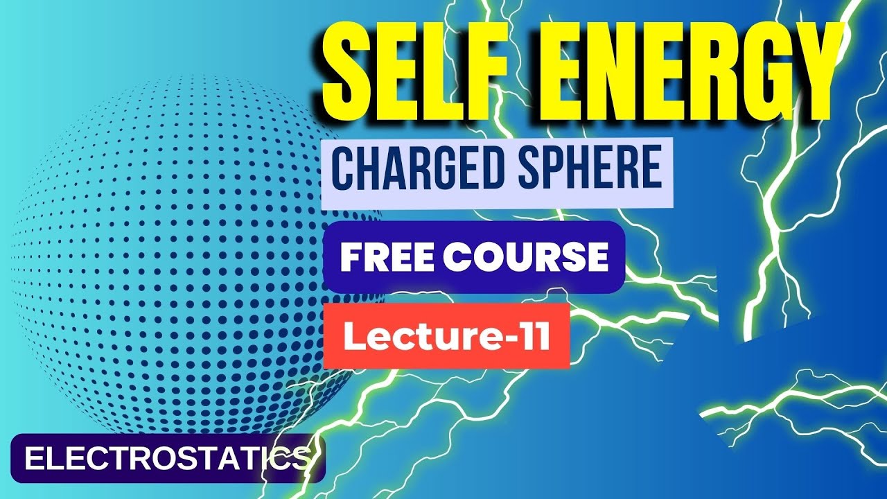 Mastering Self Energy Calculation: Finding Self Energy of a Charged ...
