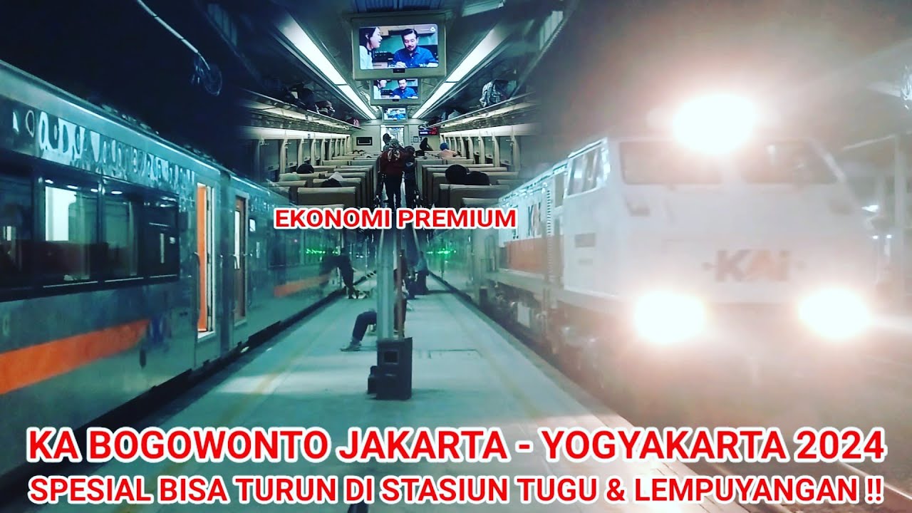 SPESIAL KA BOGOWONTO EKONOMI PREMIUM JAKARTA JOGJA BISA TURUN DI ...