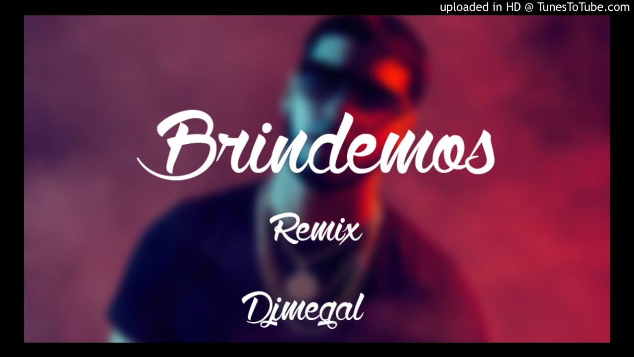 Brindemos [Remix] DJMEGAL Anuel AA Ozua - YouTube