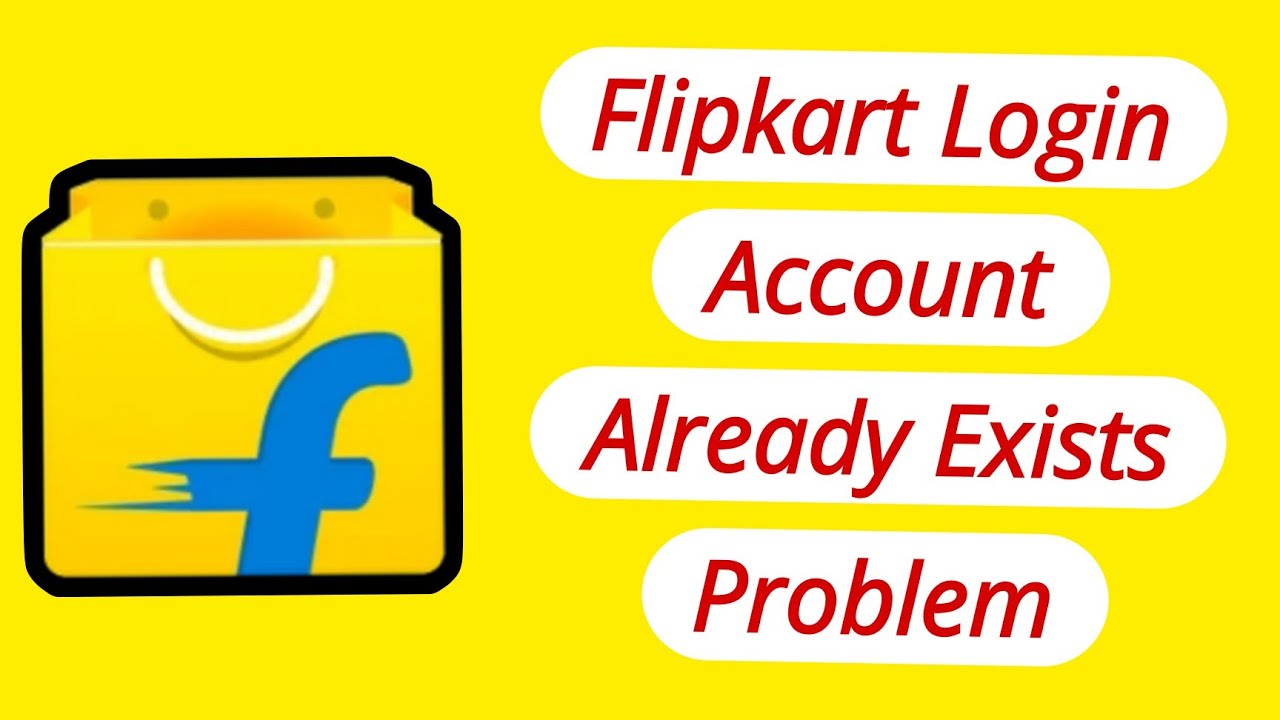 Flipkart Login Account Already Exists Problem Solve - YouTube