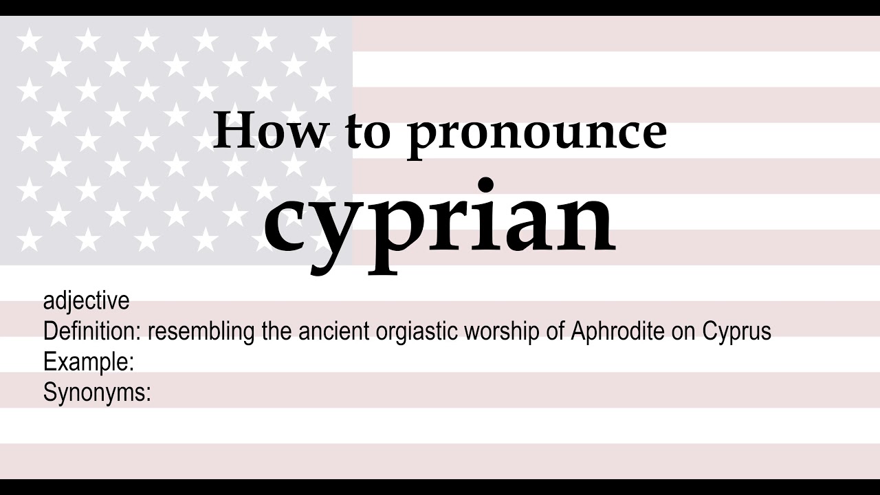 How to pronounce 'cyprian' + meaning - YouTube