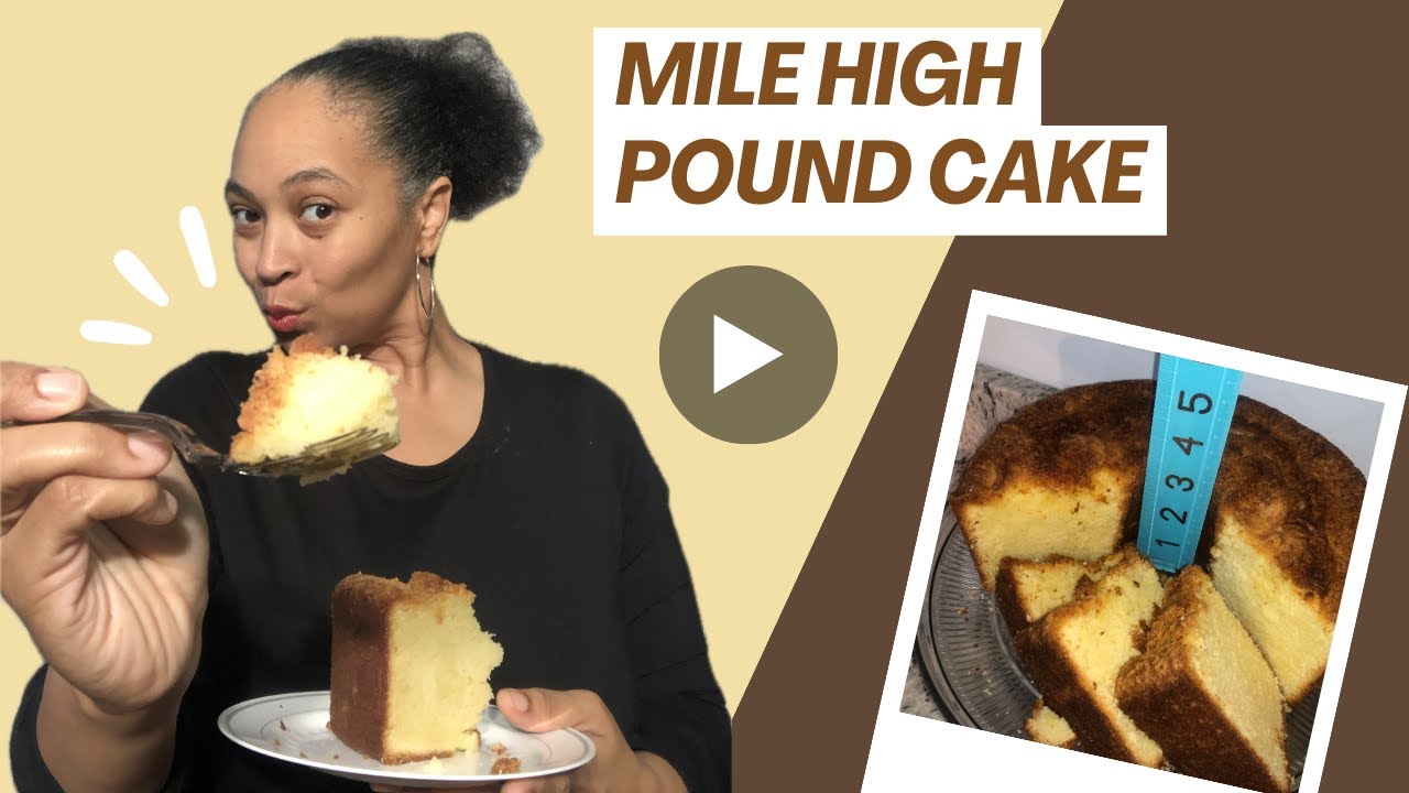 Elevate Your Baking Skills with a Mile High Pound Cake Recipe # ...