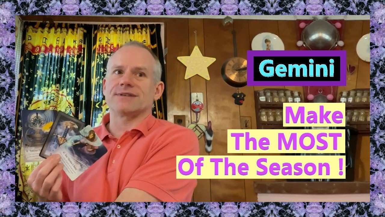 Gemini -Make The MOST Of The Season ! - YouTube