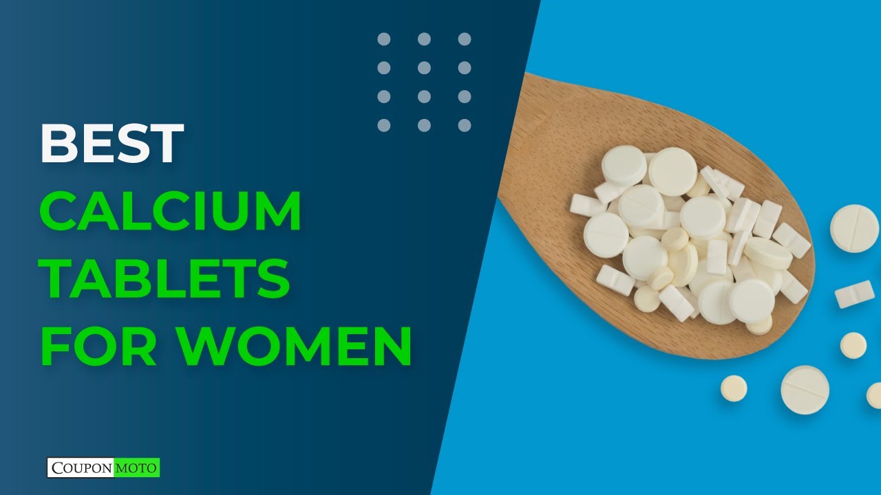 Best Calcium Tablets For Women | Top 10 Calcium Tablets For Women In ...