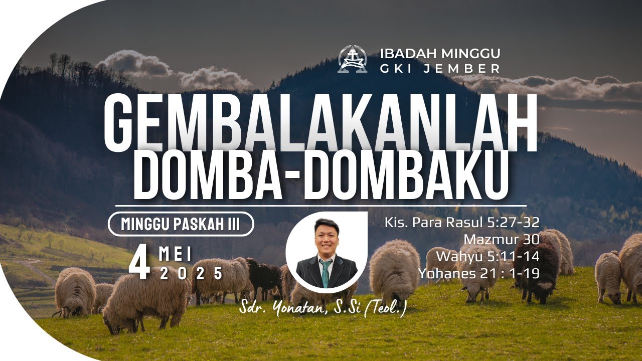 Ibadah Minggu Paskah III GKI Jember | 4 Mei 2025 | GEMBALAKANLAH DOMBA ...