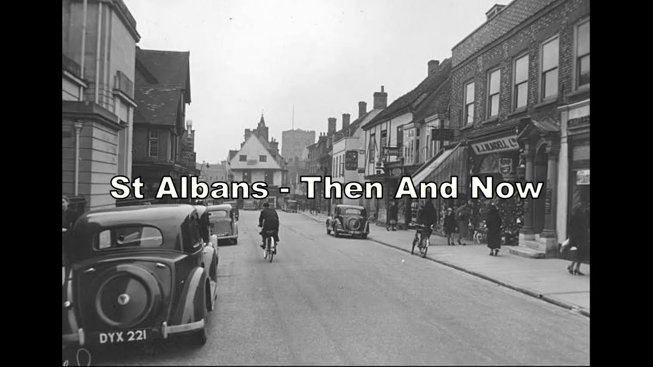 St Albans Then and Now - Part 1 - YouTube