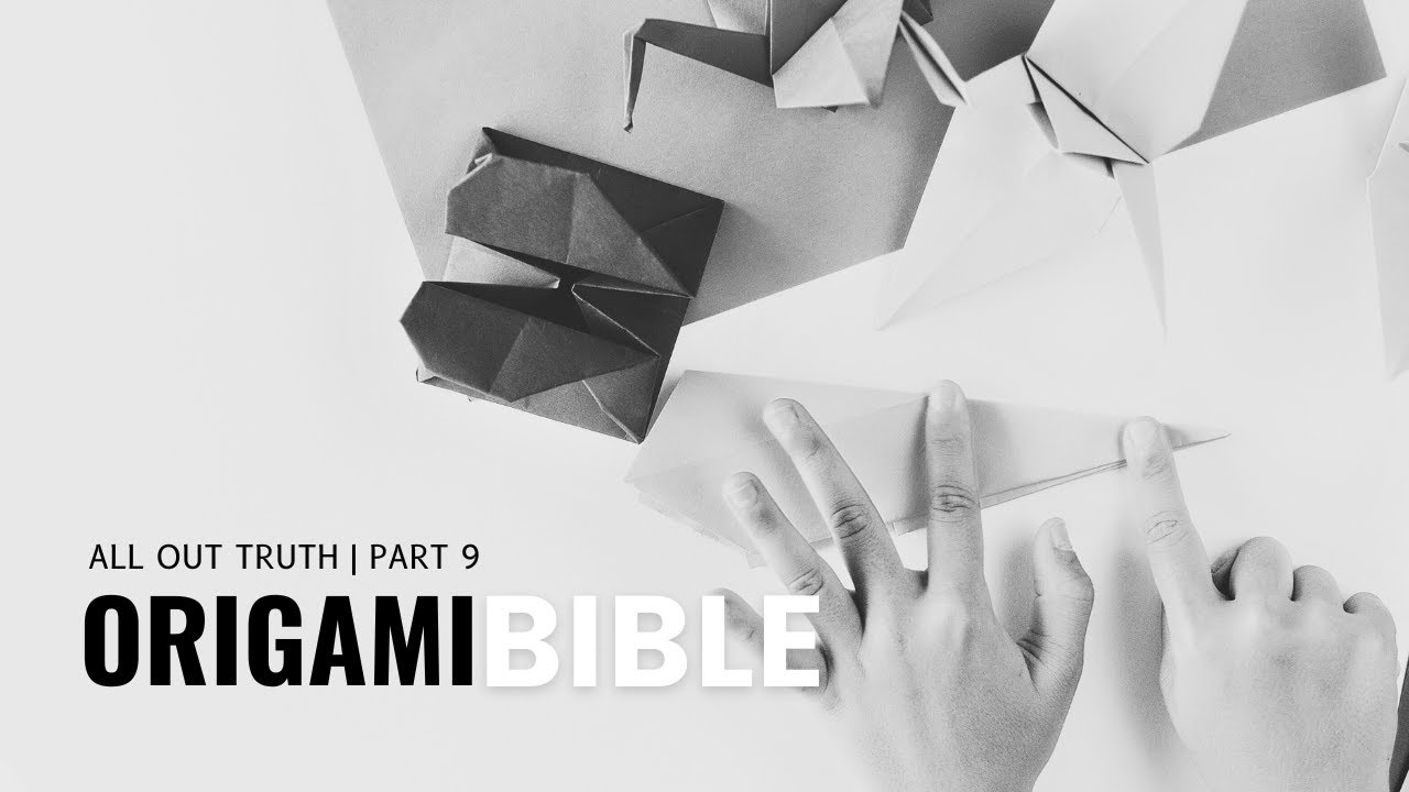 All Out Truth | Origami Bible | Part 9 - YouTube