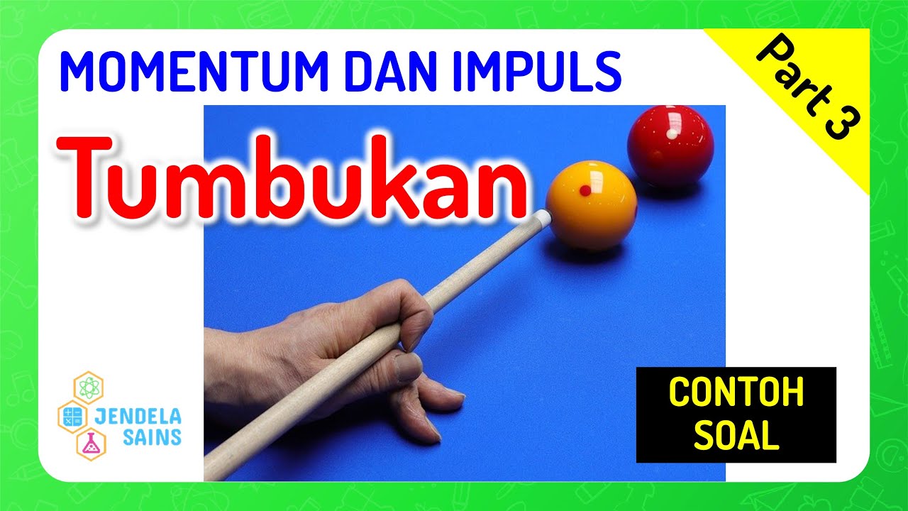 Momentum dan Impuls • Part 3: Contoh Soal Tumbukan & Hukum Kekekalan ...