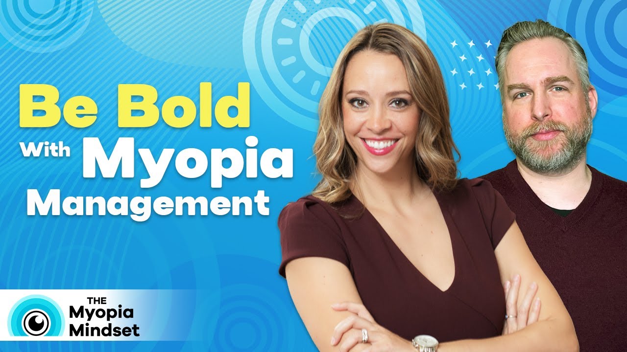 Be Bold With Myopia Management | Myopia Mindset Podcast - Ep.9 - YouTube