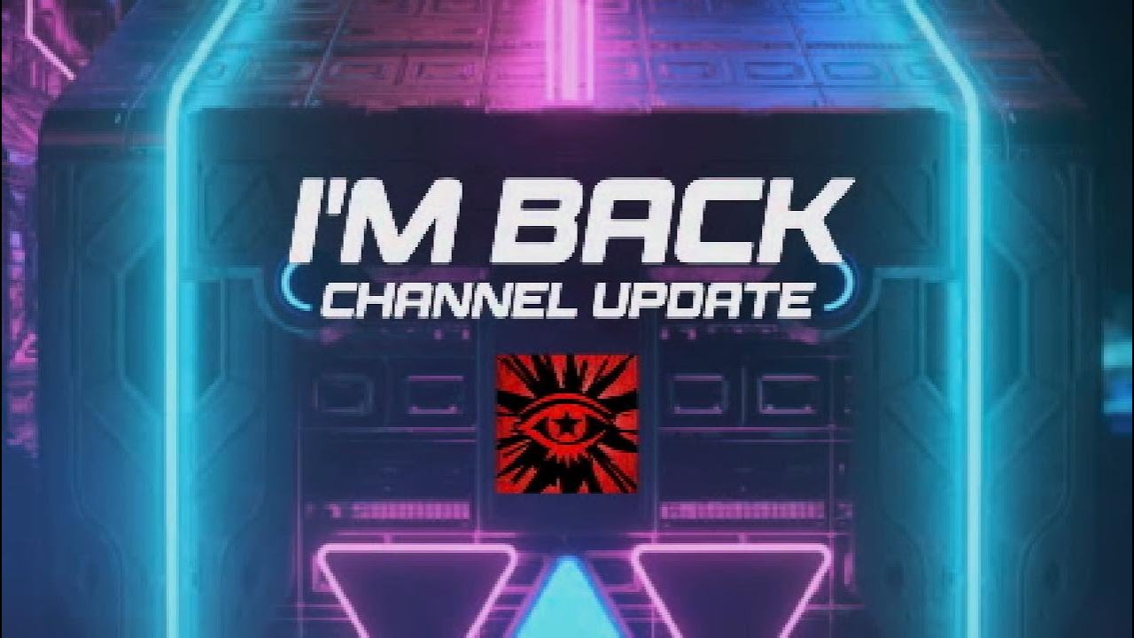 I'm Back, Channel Update & Trailer - YouTube