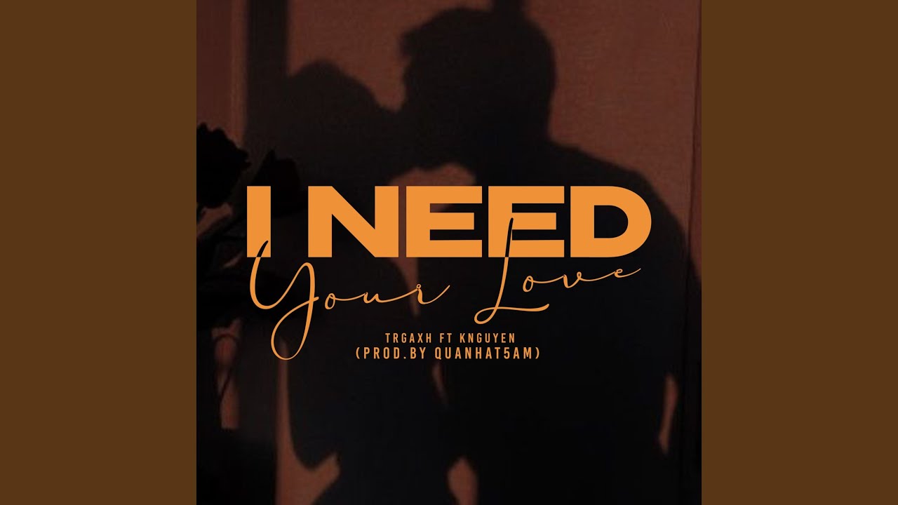 I Need Your Love - YouTube