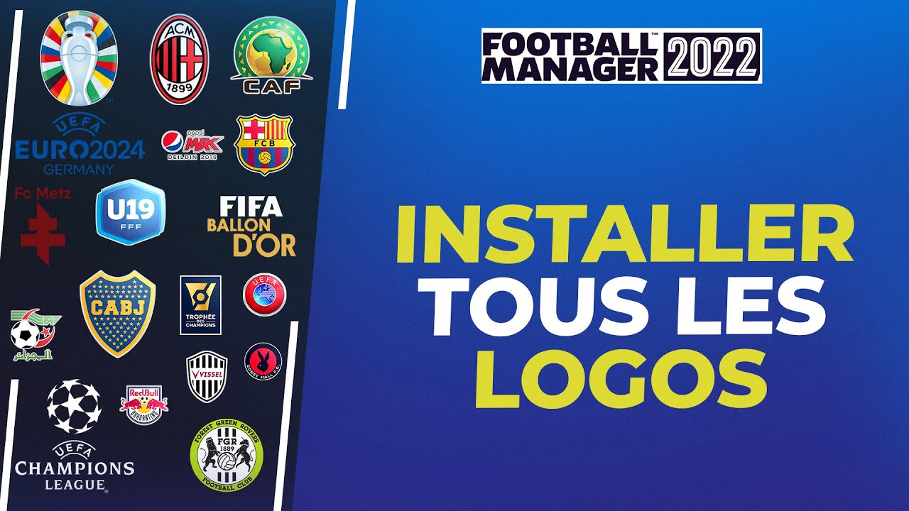 FM 2022 : Tuto Logos I Comment installer tous les logos de tout? - YouTube