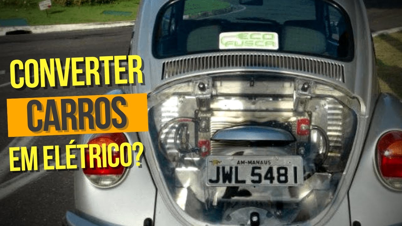 CONVERTER CARRO COMUM EM ELÉTRICO É POSSÍVEL? Quanto custa? - YouTube