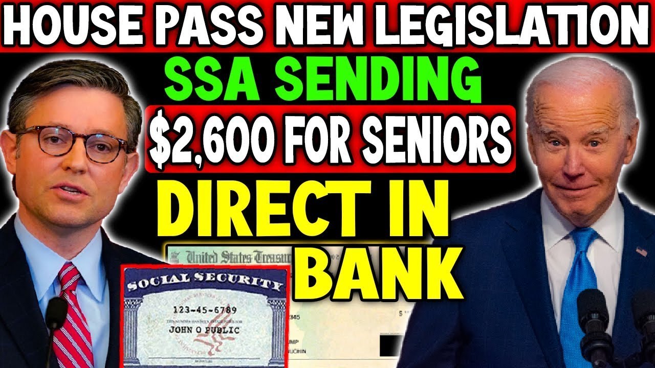 House Pass New Legislation! SSA Sending $2600 in Banks of Social ...