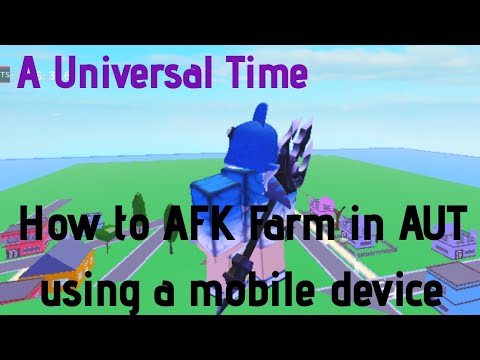 A Universal Time How to AFK Farm using a mobile device - YouTube