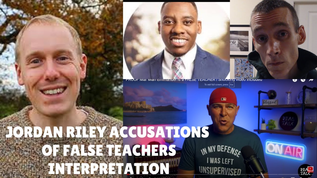 Jordan Riley Accusations Of False Teachers (Edifying Interpretation ...