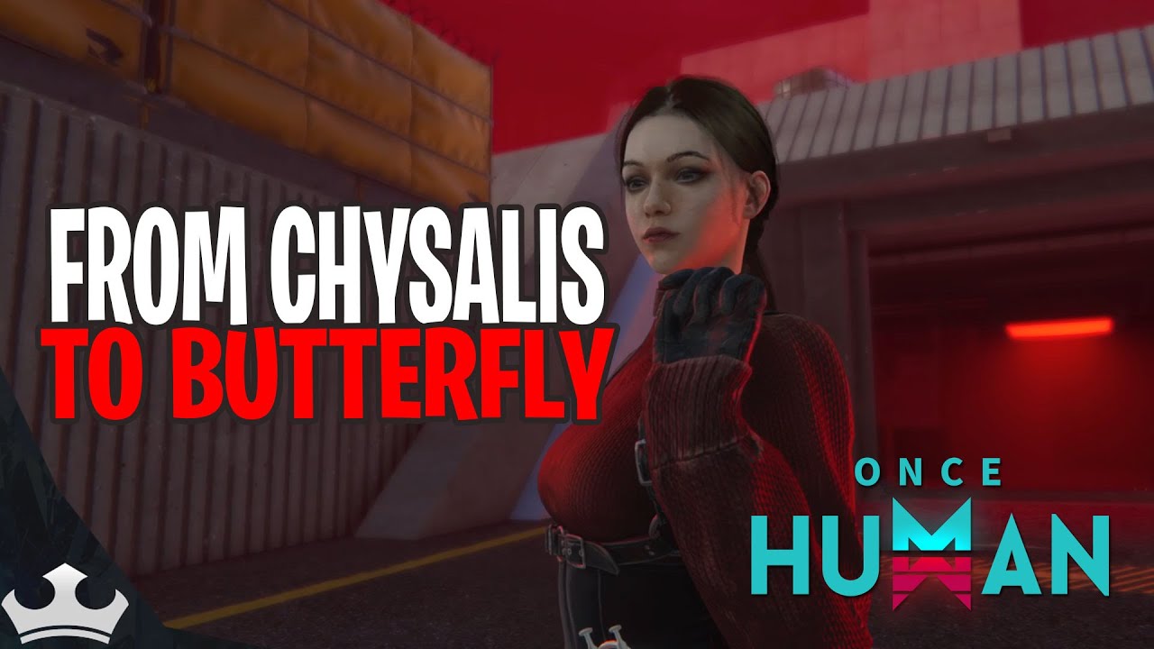 FROM CHSALIS TO BUTTERFLY - ONCE HUMAN - YouTube