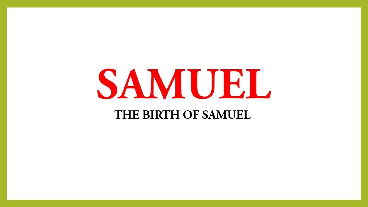 BIBLICAL FACTS : SAMUEL - THE BIRTH OF SAMUEL - YouTube