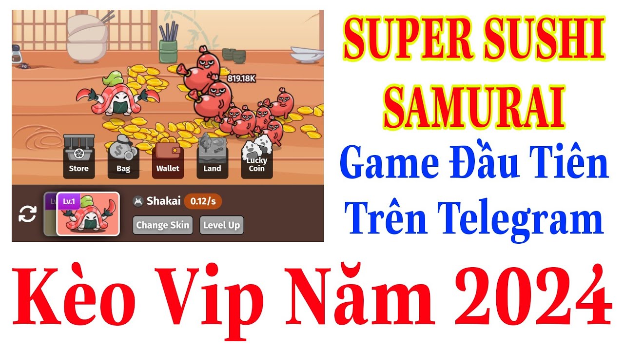 SUPER SUSHI SAMURAI AIRDROP TREND GAME ĐẦU TIÊN TRÊN TELEGRAM KÈO VIP 2024 CHIẾN NGAY | Kiếm ...
