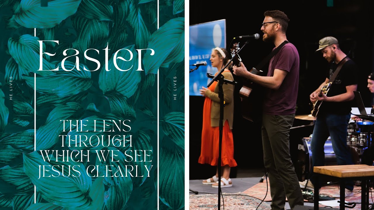 Easter : The Lens Through Which We See Jesus Clearly | Steven McCaslin ...