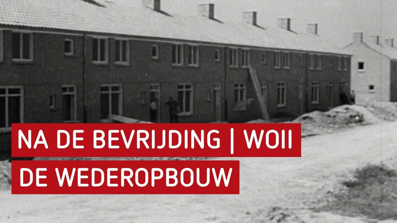 Na de bevrijding WO2 | De wederopbouw - YouTube