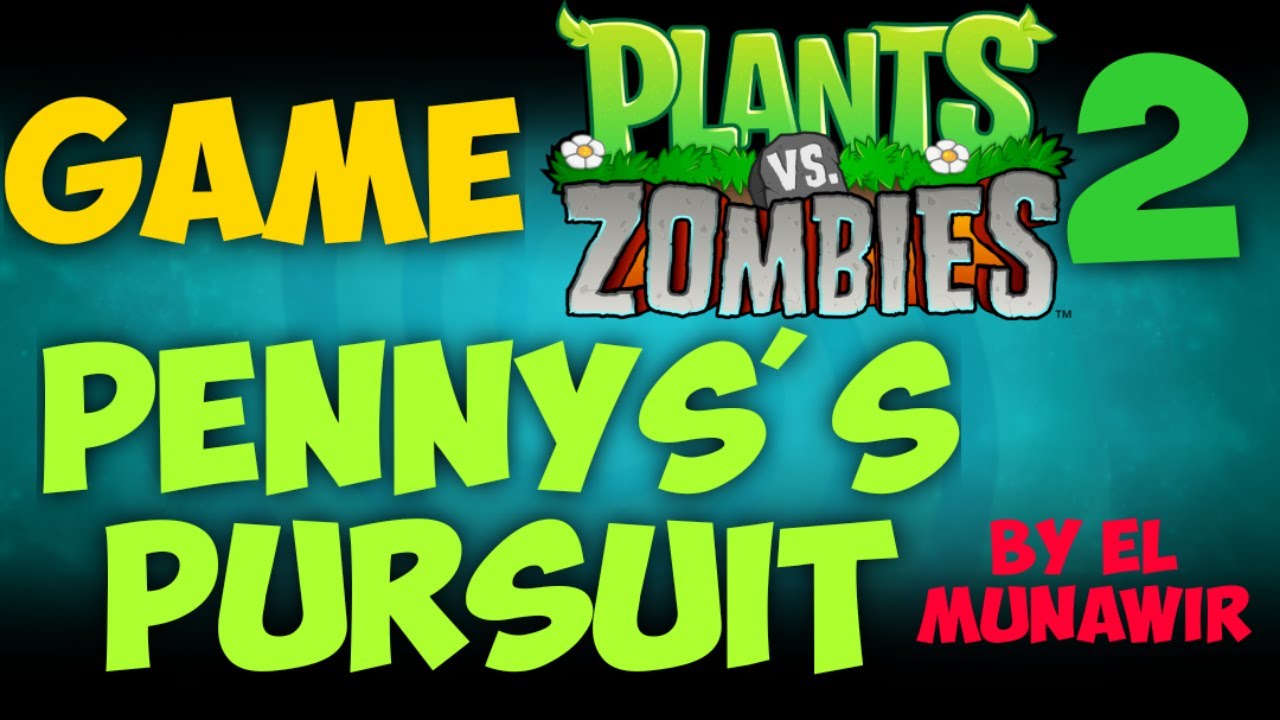 Plants vs Zombie 2 || Penny's Pursuit Edition - YouTube