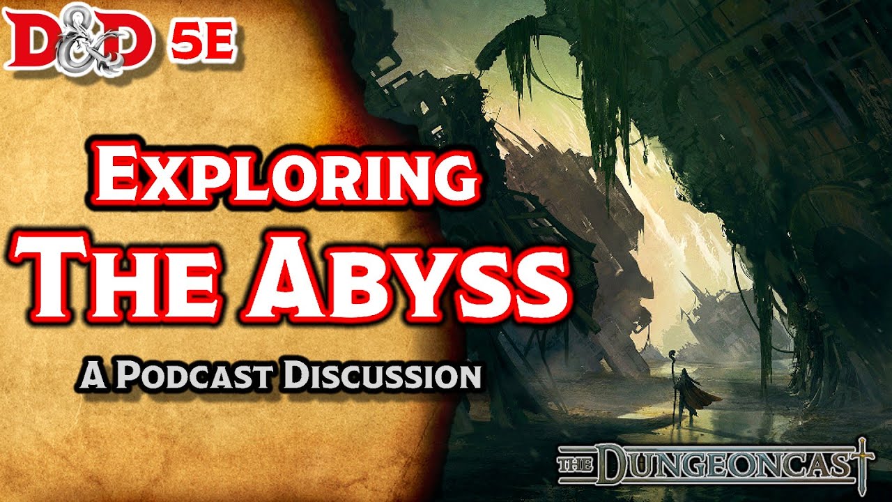 The Abyss | D&D Outer Planes Lore | The Dungeoncast Ep.88 - YouTube