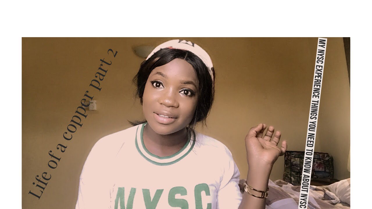 Life of a copper part 2 my Nysc experience tips to get you through Nysc ...