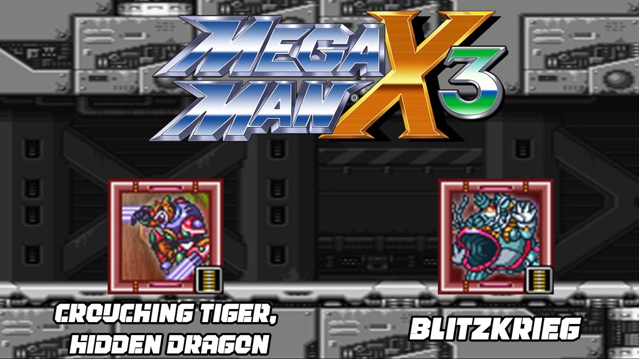 Mega Man X3 - Crouching Tiger, Hidden Dragon & Blitzkrieg ...