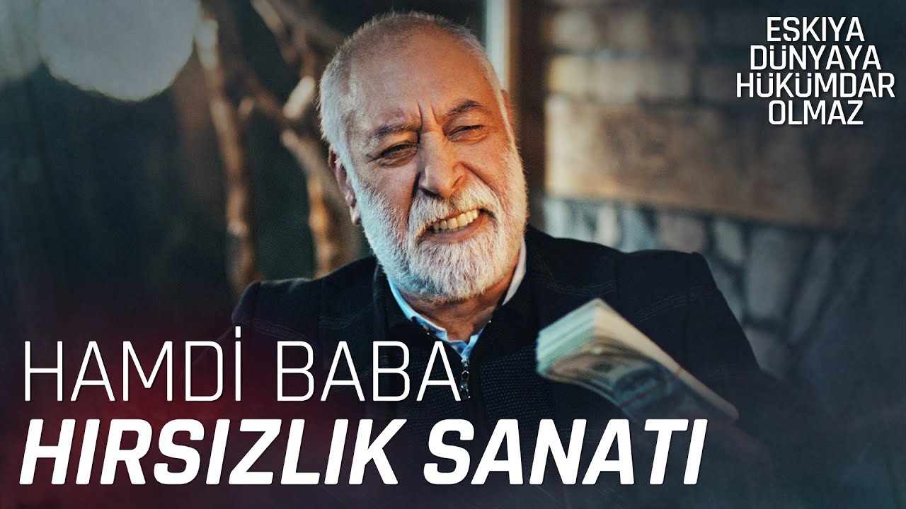 Hamdi Baba ve hırsızlık sanatı - Eşkıya Dünyaya Hükümdar Olmaz - YouTube