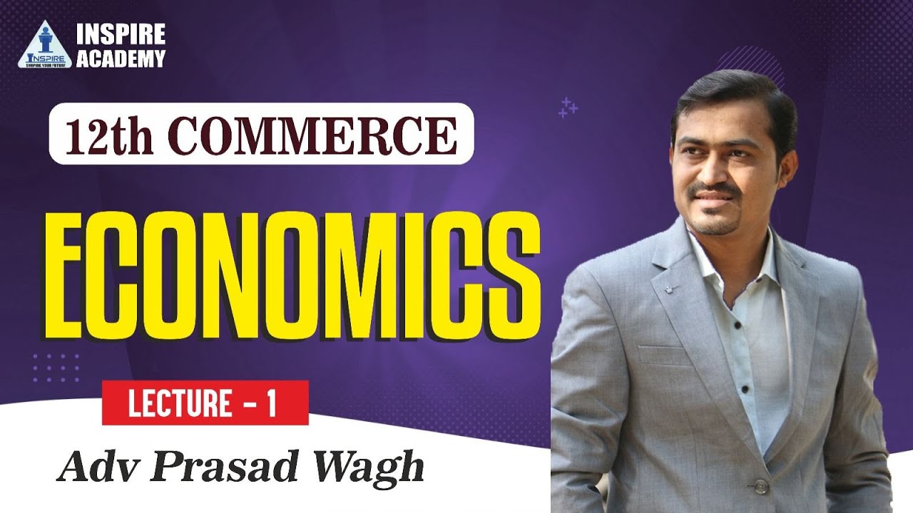 12th MH BOARD ECONOMICS LECTURE 1 I Commerce | Y 24-25 | By Adv. Prasad Wagh - YouTube