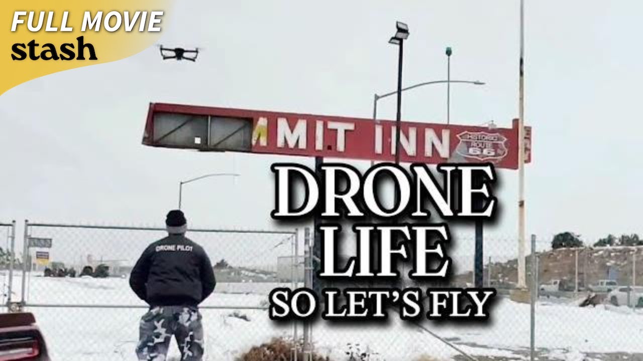 Drone Life So Lets Fly | Documentary | Full Movie | Drone Pilot - YouTube