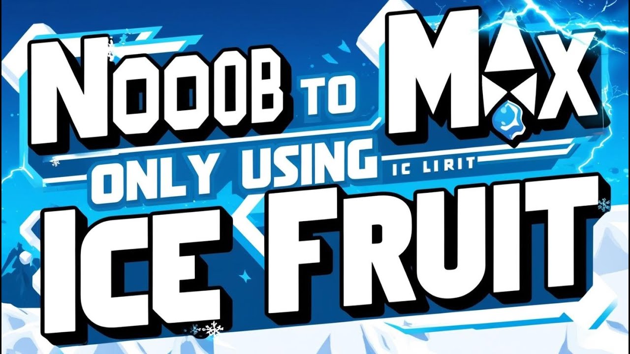 noob to max using ice fruit part 1 - YouTube