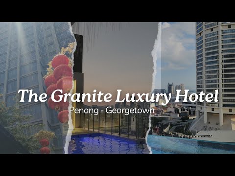 The Granite Luxury Hotel Penang Walkaround - YouTube