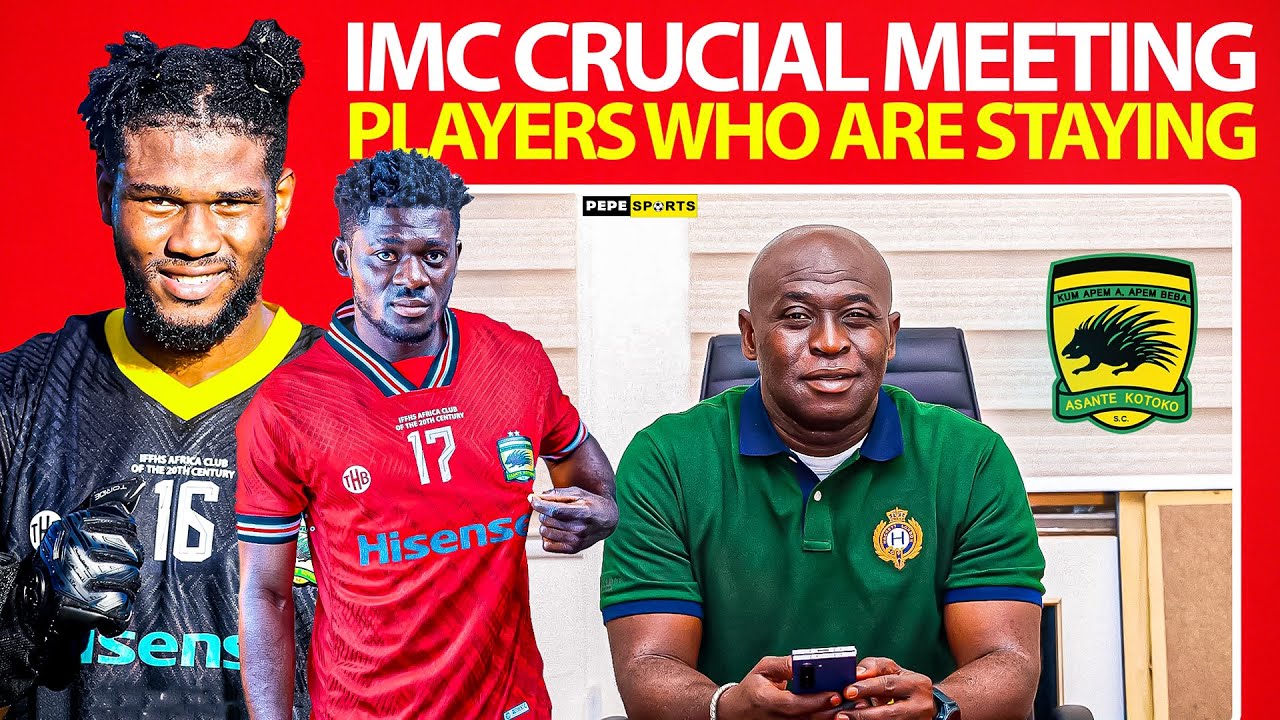 ASANTE KOTOKO 🇦🇹 IMC CRUCIAL MEETING 🔥 LIST OF PLAYERS WHO ARE STAYING ...