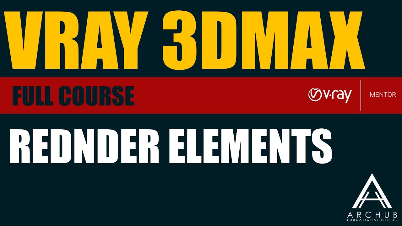 تعلم فيراى بسهوله - 32 Render Elements (VRay Arabic) - YouTube