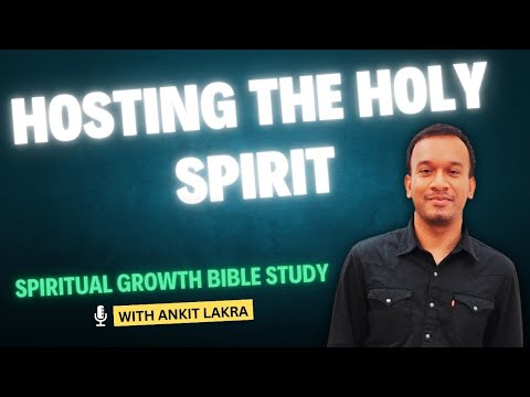 Hosting the Presence of the Holy Spirit - Part 1 | Ankit Lakra - YouTube