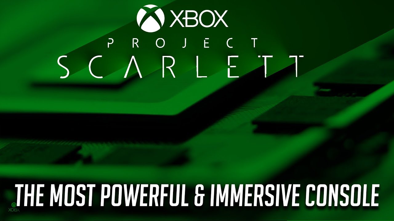 Xbox Executive: Xbox Project Scarlett Will Be The "Most Powerful and ...